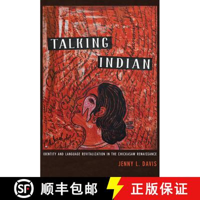 【3-4周达】Talking Indian – Identity and Language Revitalization in the Chickasaw Renaissance [9780816540969]