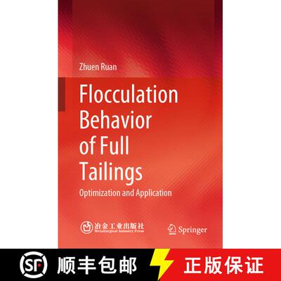 【3-4周达】精装 Flocculation Behavior of Full Tailings: Optimization and Application [9789819610990]