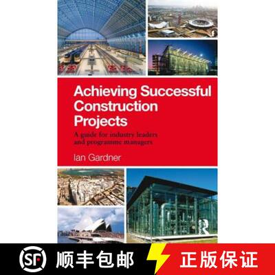 【3-4周达】精装 Achieving Successful Construction Projects: A Guide for Industry Leaders and Programm... [9781138170711]