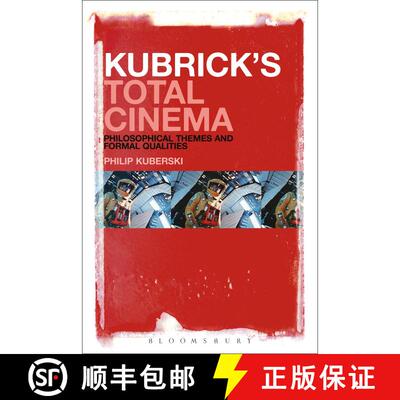 【3-4周达】Kubrick's Total Cinema: Philosophical Themes and Formal Qualities [9781628929478]