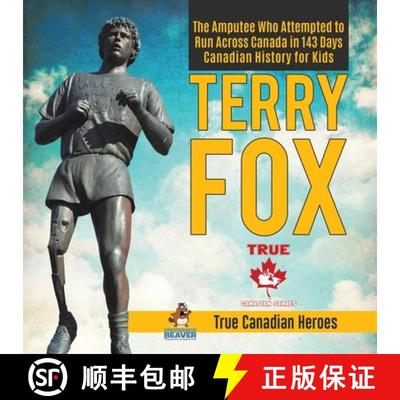 【3-4周达】Terry Fox - The Amputee Who Attempted to Run Across Canada in 143 Days | Canadian History ... [9780228235422]