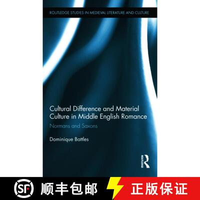 【3-4周达】Cultural Difference and Material Culture in Middle English Romance : Normans and Saxons [9780415877985]