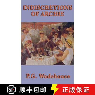 【3-4周达】精装 Indiscretions of Archie - A Classic Comic Novel of Love, Mischief, and Wodehouse Humor [9781515432692]