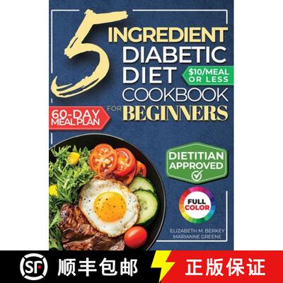 【3-4周达】精装 The 5 Ingredient Diabetic Diet Cookbook for Beginners: How to Stabilize Blood Sugar i... [9781956493542]