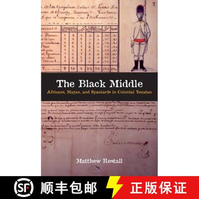 【3-4周达】精装 The Black Middle: Africans, Mayas, and Spaniards in Colonial Yucatan /]cmatthew Restall [9780804749831]