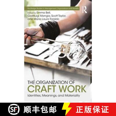 【3-4周达】The Organization of Craft Work: Identities, Meanings, and Materiality [9781138636668]