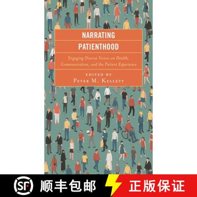 【3-4周达】Narrating Patienthood : Engaging Diverse Voices on Health, Communication, and the Patient ... [9781498585552]
