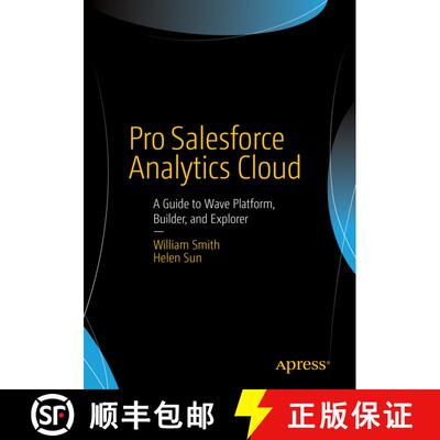 【3-4周达】Pro Salesforce Analytics Cloud : A Guide to Wave Platform, Builder, and Explorer (1st ed.) [9781484212042]