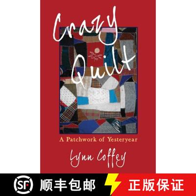 【3-4周达】Crazy Quilt: A Patchwork of Yesteryear [9780578489865]