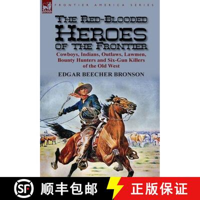 【3-4周达】The Red-Blooded Heroes of the Frontier: Cowboys, Indians, Outlaws, Lawmen, Bounty Hunters ... [9780857069863]