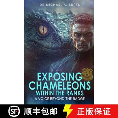 【3-4周达】EXPOSING CHAMELEONS WITHIN THE RANKS: A VOICE BEYOND THE BADGE [9798349268663]