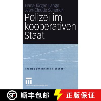 【3-4周达】Polizei im kooperativen Staat: Verwaltungsreform und Neue Steuerung in der Sicherheitsverw... [9783531142432]