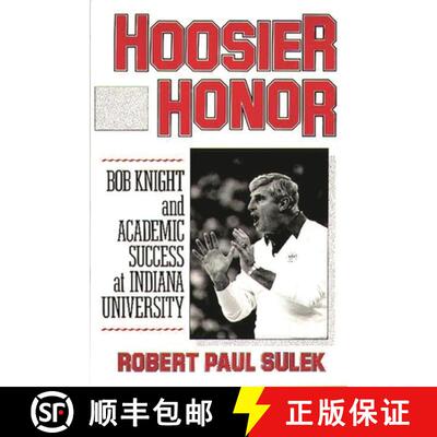 【3-4周达】精装 Hoosier Honor: Bob Knight and Academic Success at Indiana University [9780275934477]