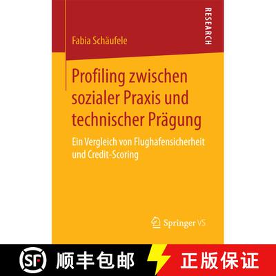 【3-4周达】Profiling zwischen sozialer Praxis und technischer Prägung : Ein Vergleich von Flughafens... [9783658169688]