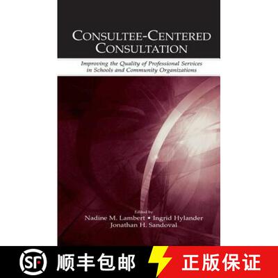 【3-4周达】Consultee-Centered Consultation : Improving the Quality of Professional Services in School... [9781138971653]