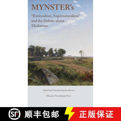 【3-4周达】精装 Mynster's Rationalism, Supernaturalism and the Debate about Mediation: Rationalism, S... [9788763530965]