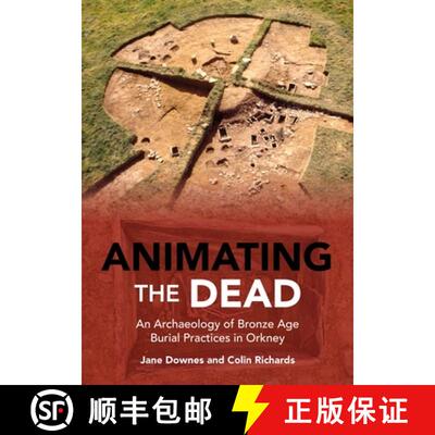 【3-4周达】精装 Animating the Dead: An Archaeology of Bronze Age Burial Practices in Orkney [9798888571439]