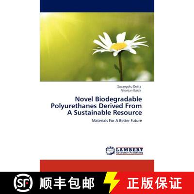 预订 Novel Biodegradable Polyurethanes Derived From A Sustainable Resource [9783846525258]