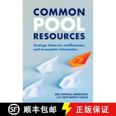 【3-4周达】Common Pool Resources: Strategic Behavior, Inefficiencies, and Incomplete Information [9781108831031]