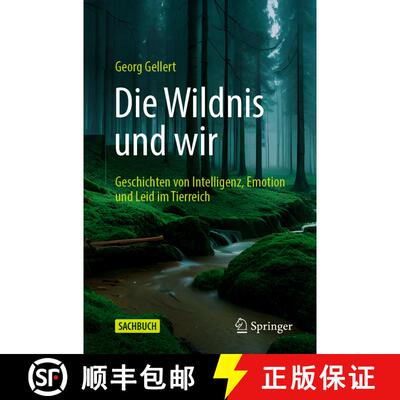 【3-4周达】Die Wildnis und wir : Geschichten von Intelligenz, Emotion und Leid im Tierreich (1. Aufl.... [9783662680308]