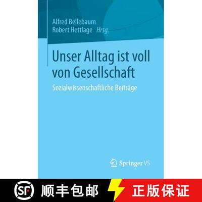 【3-4周达】Unser Alltag ist voll von Gesellschaft : Sozialwissenschaftliche Beiträge [9783531186054]