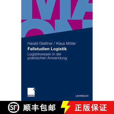 【3-4周达】Fallstudien Logistik: Logistikwissen in der praktischen Anwendung [9783834911230]