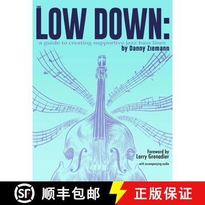 【3-4周达】The Low Down: A Guide to Creating Supportive Jazz Bass Lines [9780692405956]