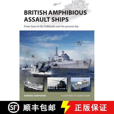 【3-4周达】British Amphibious Assault Ships : From Suez to the Falklands and the present day [9781472836304]