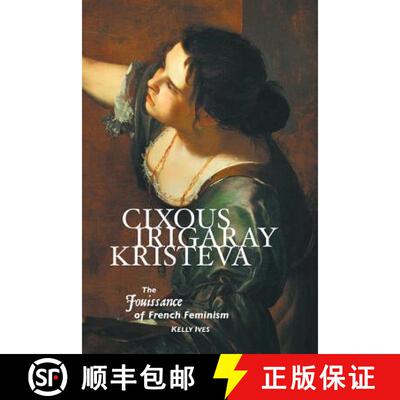 【3-4周达】Cixous, Irigaray, Kristeva: The Jouissance of French Feminism [9781861715470]