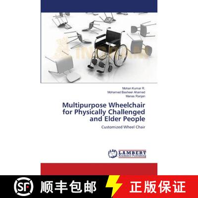 【3-4周达】Multipurpose Wheelchair for Physically Challenged and Elder People [9783659113567]