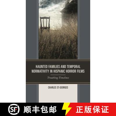 【3-4周达】Haunted Families and Temporal Normativity in Hispanic Horror Films : Troubling Timelines [9781498563352]