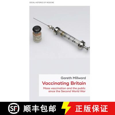 【3-4周达】Vaccinating Britain : Mass vaccination and the public since the Second World War [9781526126757]