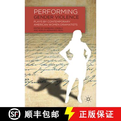 【3-4周达】Performing Gender Violence: Plays by Contemporary American Women Dramatists [9780230339958]