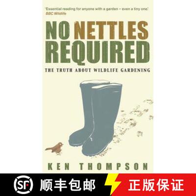 【3-4周达】No Nettles Required : The Reassuring Truth About Wildlife Gardening [9781905811144]