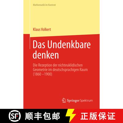 【3-4周达】Das Undenkbare denken : Die Rezeption der nichteuklidischen Geometrie im deutschsprachigen... [9783642377211]