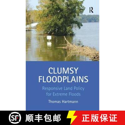 【3-4周达】Clumsy Floodplains : Responsive Land Policy for Extreme Floods [9781138252028]