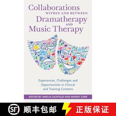 【3-4周达】Collaborations Within and Between Dramatherapy and Music Therapy: Experiences, Challenges ... [9781785921353]