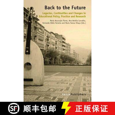 预订 Back to the Future: Legacies, Continuities and Changes in Educational Policy, Practice and Research [9789462092389]