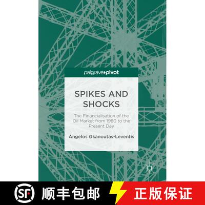 【3-4周达】精装 Spikes and Shocks : The Financialisation of the Oil Market from 1980 to the Present Day [9781137594600]
