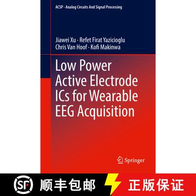 【3-4周达】Low Power Active Electrode ICs for Wearable EEG Acquisition (1st ed. 2018) (1st ed. 2018) ... [9783319748627]
