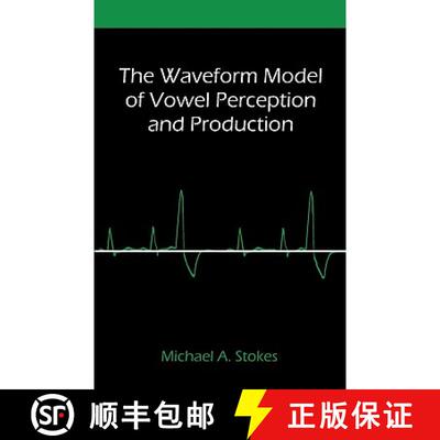 【3-4周达】The Waveform Model of Vowel Perception and Production [9781599428888]