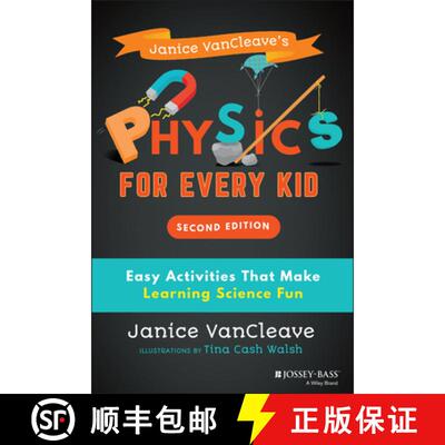 【3-4周达】Janice VanCleave′s Physics for Every Kid: Easy Activities That Make Learning Science Fun ... [9781119654285]