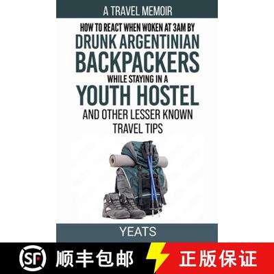 【3-4周达】How to React When Woken at 3am by Drunk Argentinian Backpackers While Staying in a Youth H... [9798227695093]