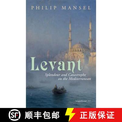 【3-4周达】Levant: Splendour and Catastrophe on the Mediterranean [9780719567087]