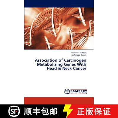 预订 Association of Carcinogen Metabolizing Genes with Head & Neck Cancer [9783846506158]