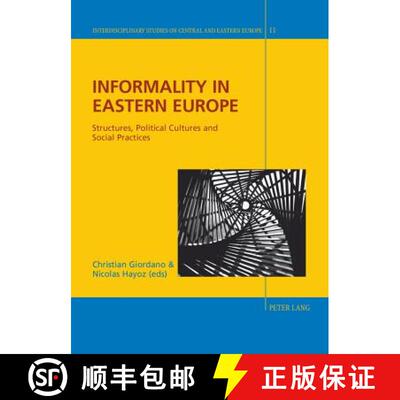 【3-4周达】精装 Informality in Eastern Europe : Structures, Political Cultures and Social Practices [9783034314558]