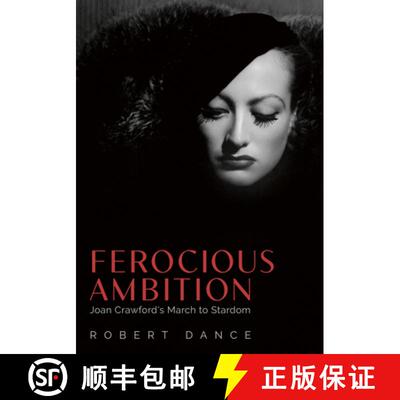 【3-4周达】Ferocious Ambition: Joan Crawford's March to Stardom [9781496846518]