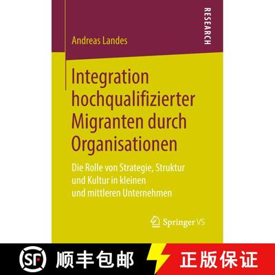 【3-4周达】Integration hochqualifizierter Migranten durch Organisationen : Die Rolle von Strategie, S... [9783658227760]