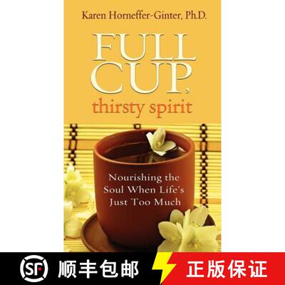 【3-4周达】Full Cup, Thirsty Spirit: Nourishing the Soul When Life's Just Too Much [9781401939939]