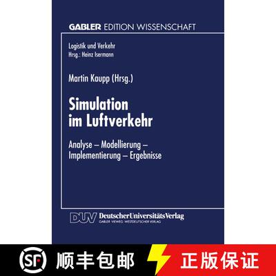【3-4周达】Simulation Im Luftverkehr: Analyse -- Modellierung -- Implementierung -- Ergebnisse [9783824463725]